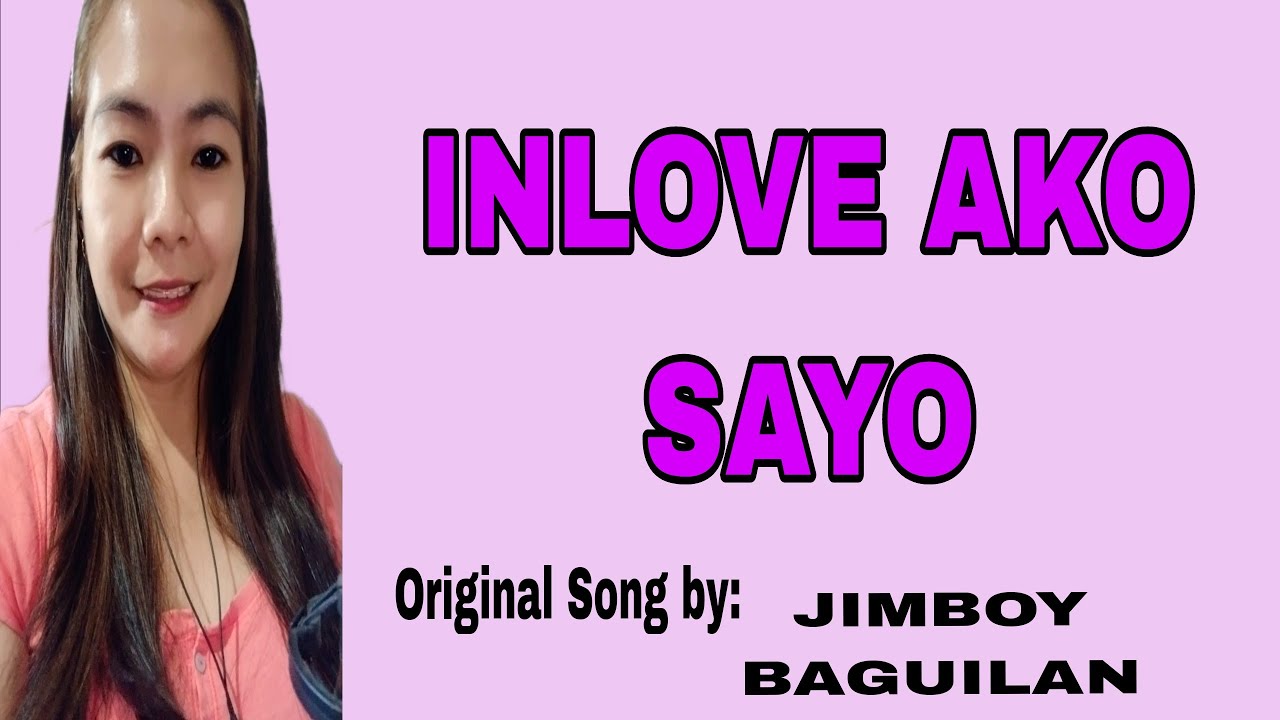 INLOVE AKO SAYO (ORIGINAL SONG BY JIMBOY BAGUILAN) COMPOSED BY NYT ...