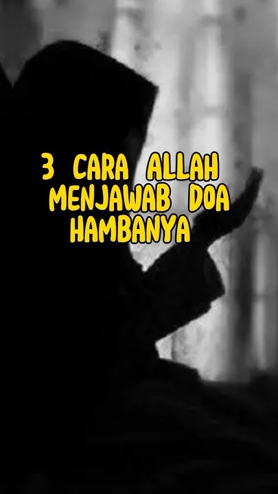 3 CARA ALLAH MENJAWAB DOA HAMBANYA #SHORTS#FEEDSHORTS#ALLAHSWT#DOADOA - YouTube