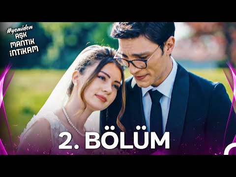 #YENİDEN Aşk Mantık İntikam 2. Bölüm