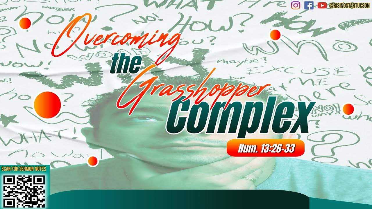 Sept. 15, 2024 - "Overcoming the Grasshopper Complex" Sunday Morning ...