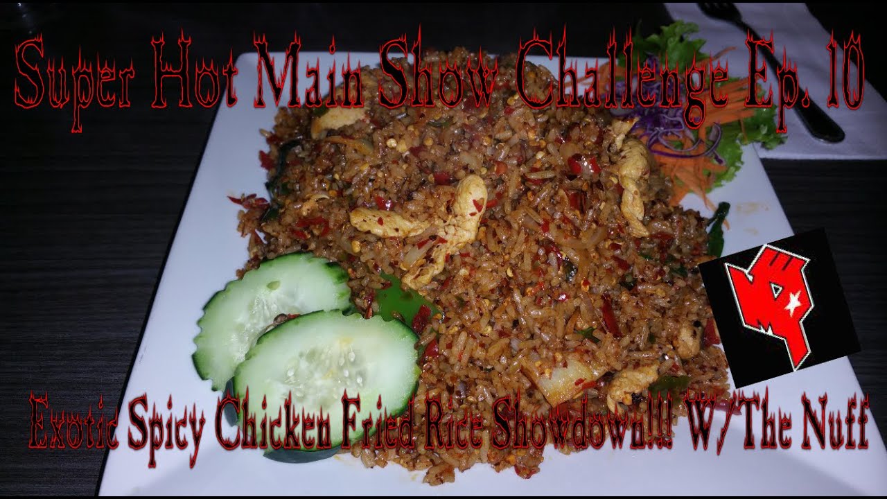 Exotic Spicy Chicken Fried Rice Showdown!!! W/The Nuff - SHMSC Ep. 10 ...