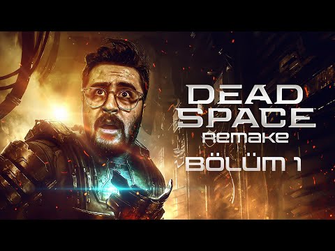 GERÇEK KORKUYA HOŞ GELDİNİZ! | DEAD SPACE REMAKE TÜRKÇE BÖLÜM 1