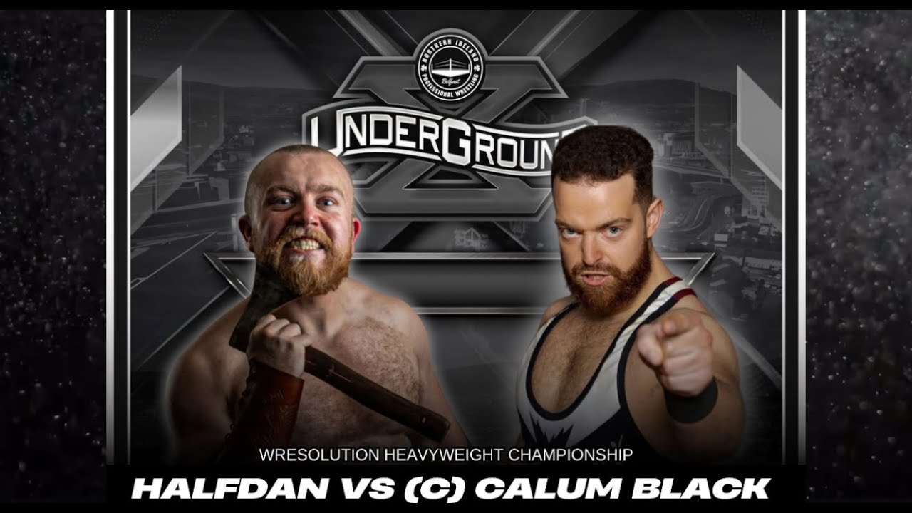 NIPW UNDERGROUND X - WRESOLUTION HEAVYWEIGHT CHAMPIONSHIP - HALFDAN VS CALUM BLACK - YouTube