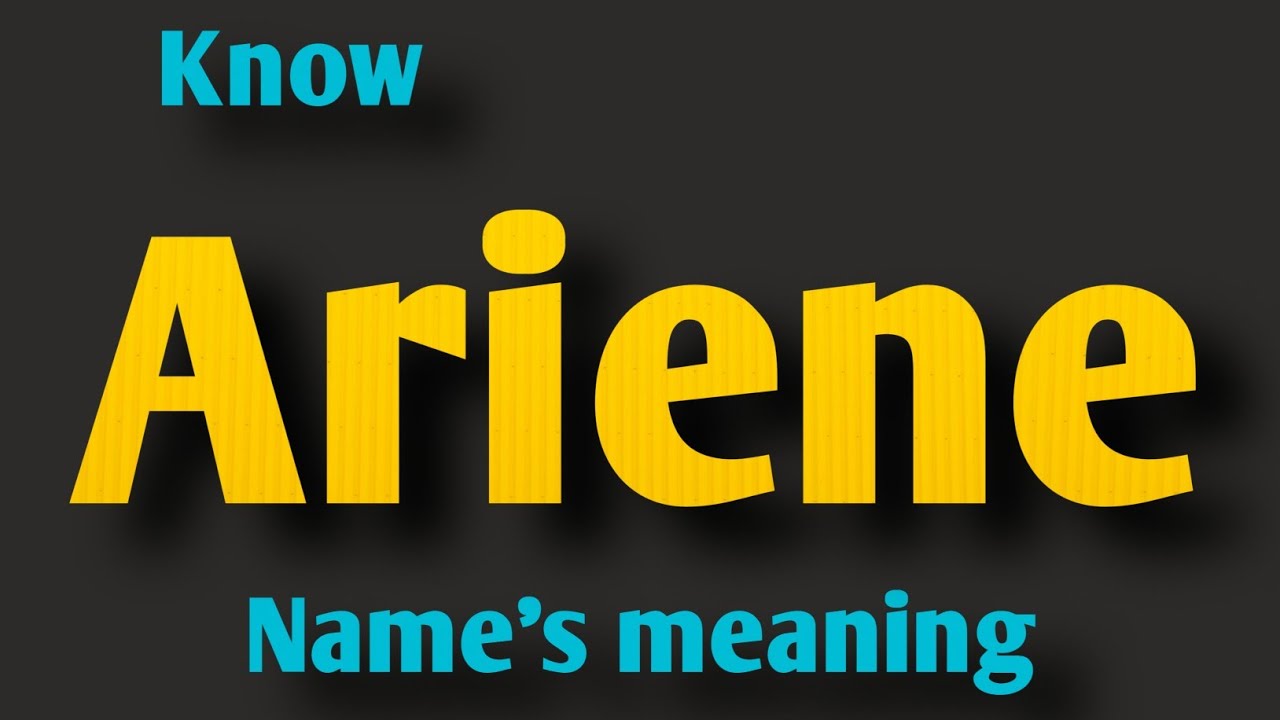 Ariene name's meaning - YouTube