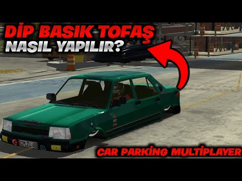 DİP BASIK TOFAŞ NASIL YAPILIR? // CAR PARKİNG MULTİPLAYER