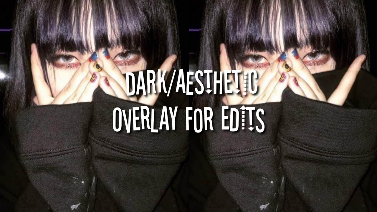 Dark/aesthetic overlay for edits !! - YouTube