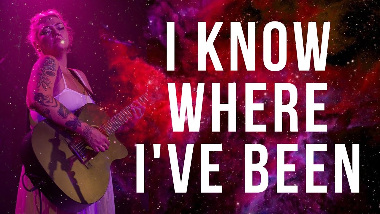 Elle King - I Know Where I've Been (Lyrics) (From Luckiest Girl Alive ...