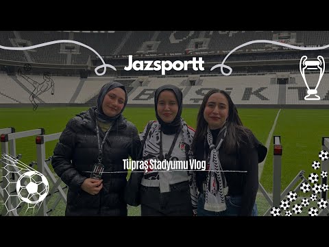 Tüpraş Stadyumu Vlog | Jazsportt