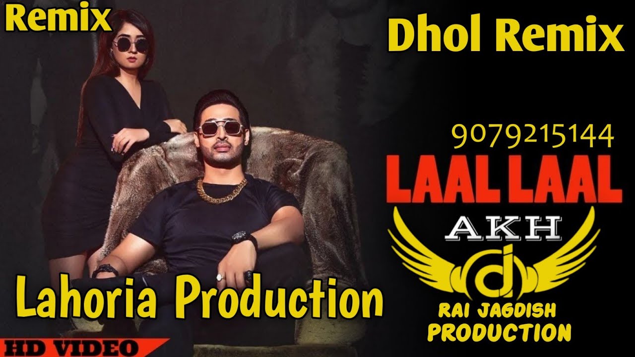 Laal Laal Akh Dhol Remix Inderr Ft. Rai Jagdish By Lahoria Production ...