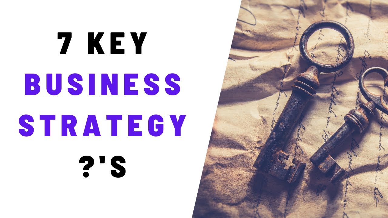 7 Key Questions to Ask When Developing a Business Strategy - YouTube