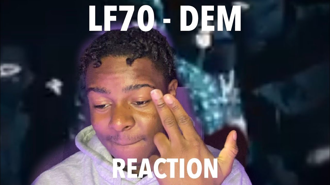 LF70 - DEM (Official Music Video) [REACTION] - YouTube