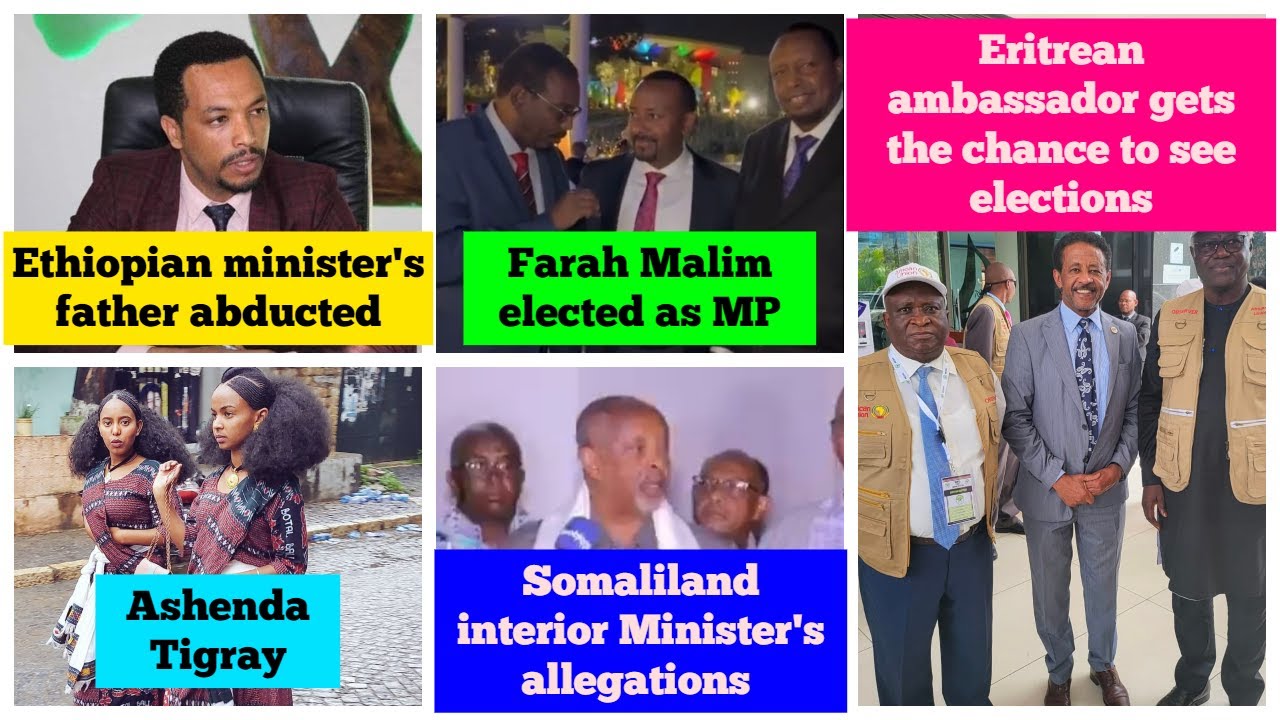 Ethiopian Minister's father abducted | Ashenda Tigray | Eritrea ...