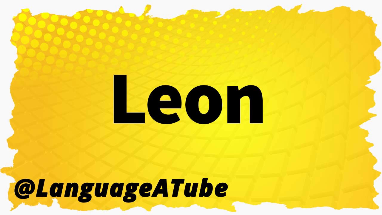Leon Pronunciation How To Pronounce Leon YouTube leon-pronunciation-how-to-pronounce-leon-youtube