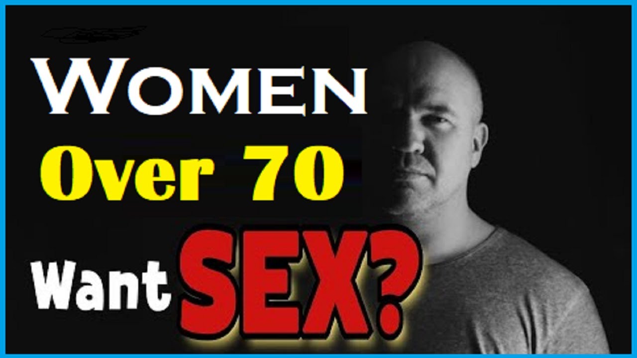 How Often Do Women Over 70 Years Want Sex? | A Closer Look at Women ...