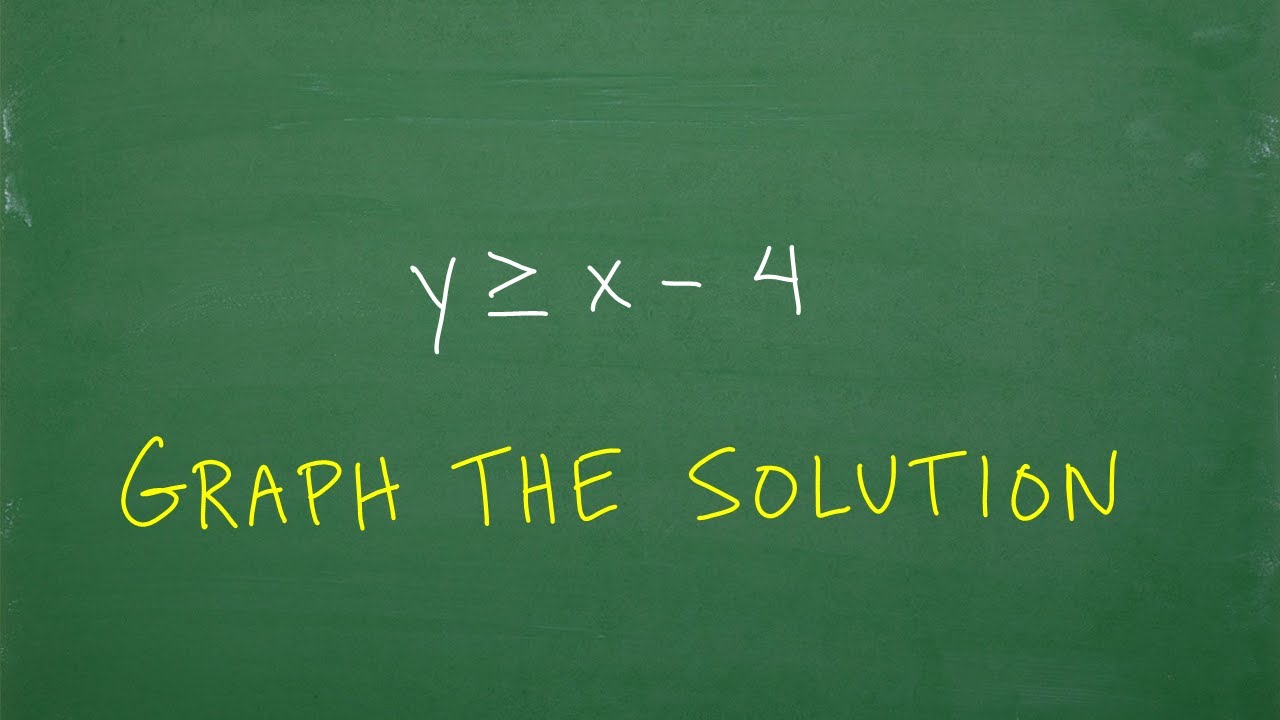 Graph Y Is Greater Than Equal To X 4 YouTube Graph Y Is Greater Than Equal To X 4 YouTube