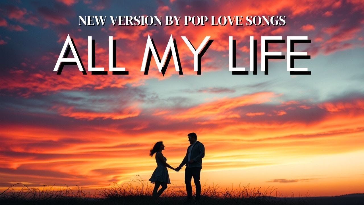 Emotional Love Song | All My Life (Lyric Video) | New Version - YouTube