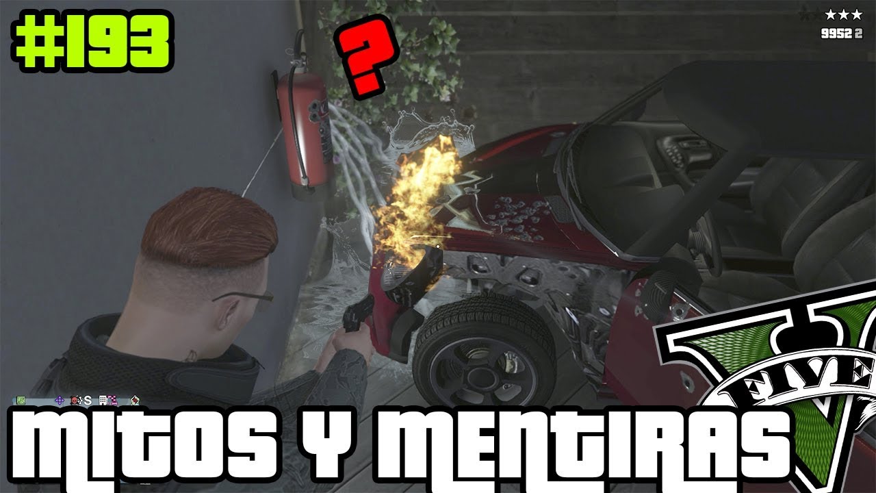 GTA V Mitos y Mentiras #193 | Se puede apagar el fuego de un motor con ...