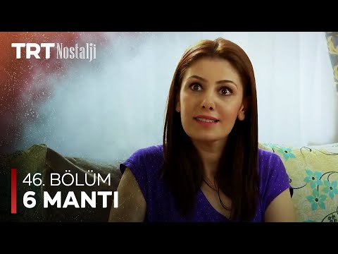 6 Mantı 46. Bölüm