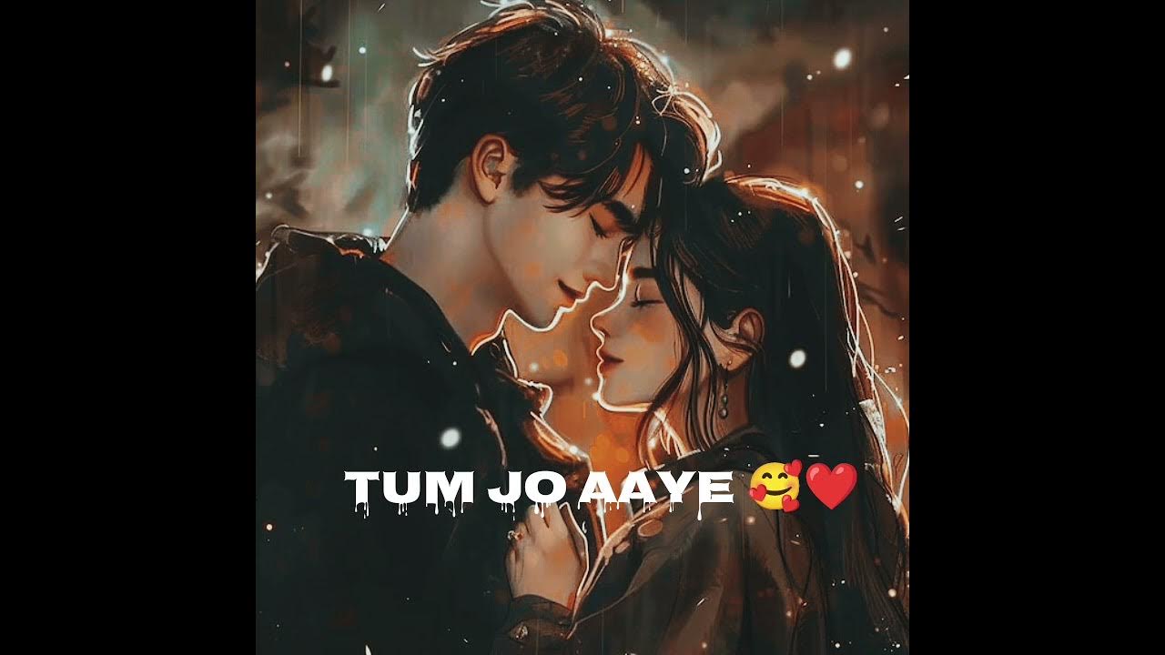 Tum jo Aaye 🥰 ️(Slowed × reverb) ‎@Lofisongstatus-c4n - YouTube