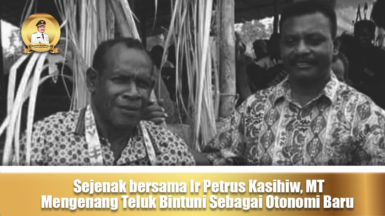 Mengenang Teluk Bintuni Sebagai Otonomi Baru - YouTube