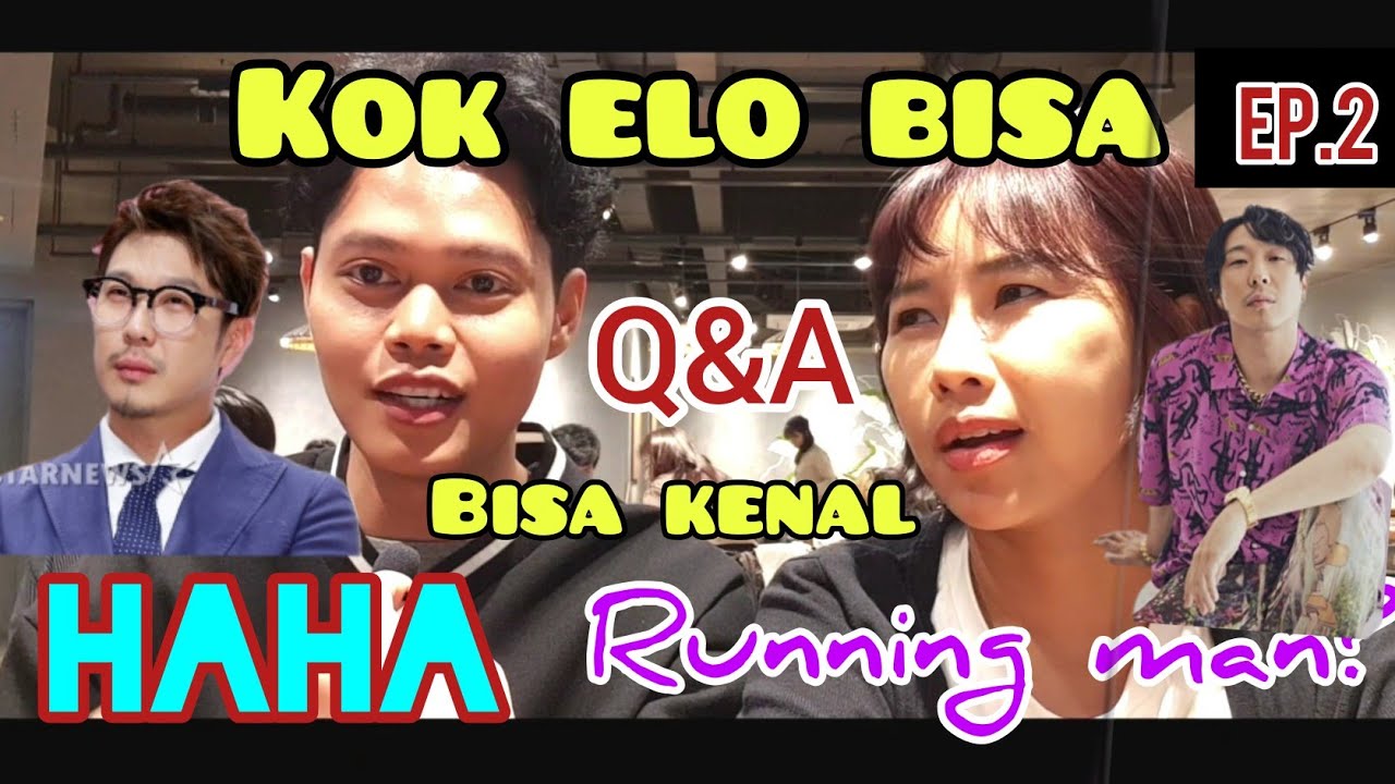 EP.2||Q&A|| KOK BISA KENAL DENGAN HAHA RUNNING MAN?|| feat. choco emong ...