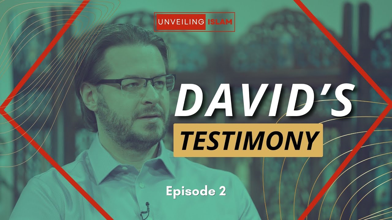 Unveiling Islam | Episode 2 | David's Testimony - YouTube