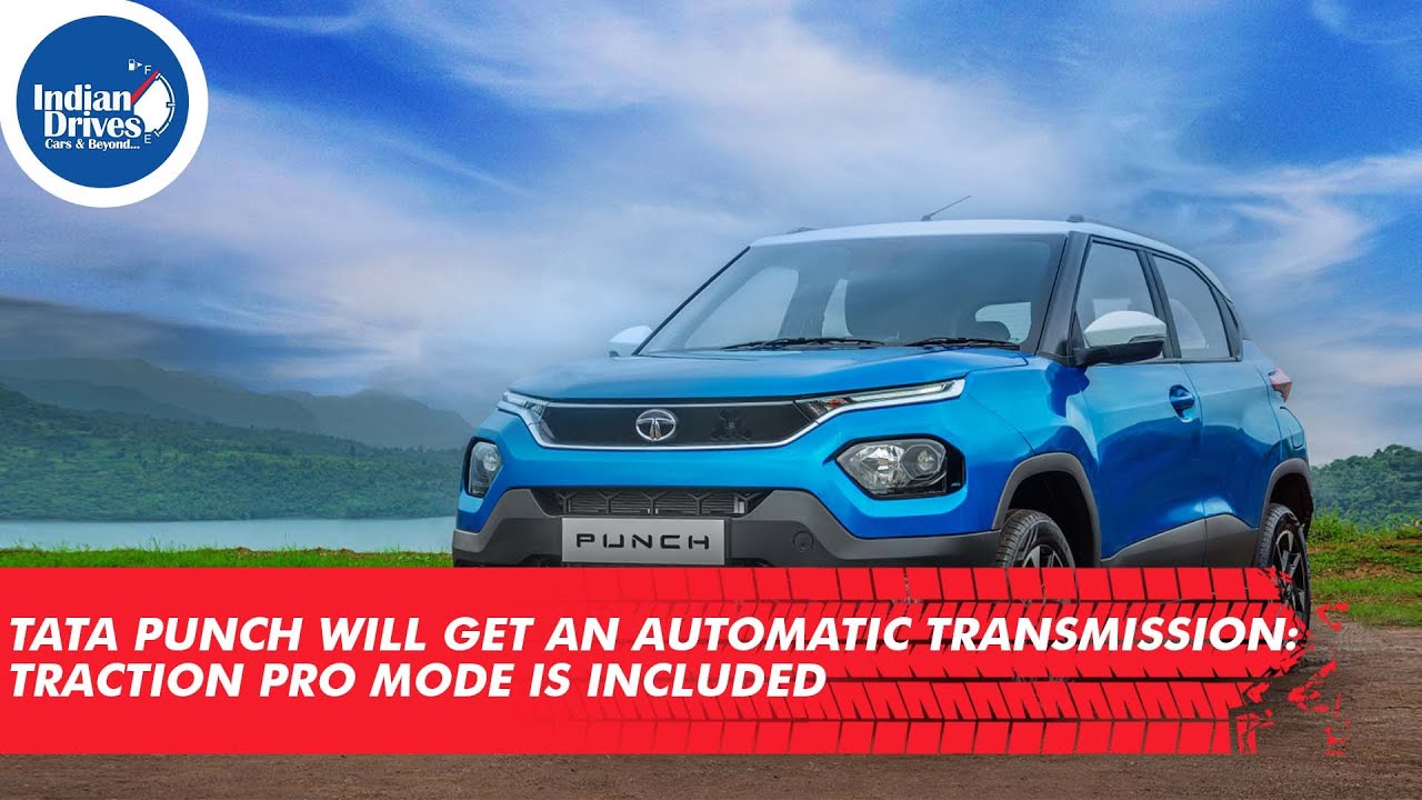 Tata Punch Will Get An Automatic Transmission; Traction Pro Mode Is ...
