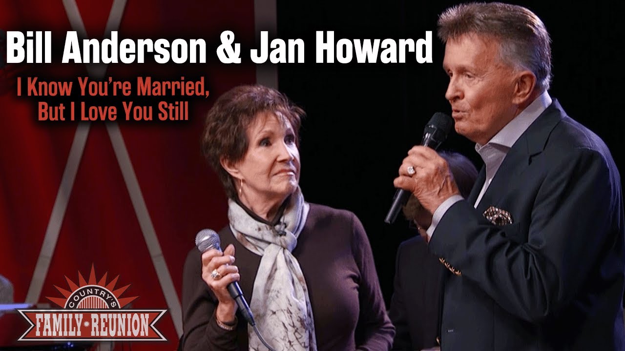 Bill Anderson & Jan Howard sing "I Know You're Married But I Love You ...