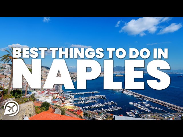 Top Attractions In Naples Italy 36 Best Things To Do In Naples Italy