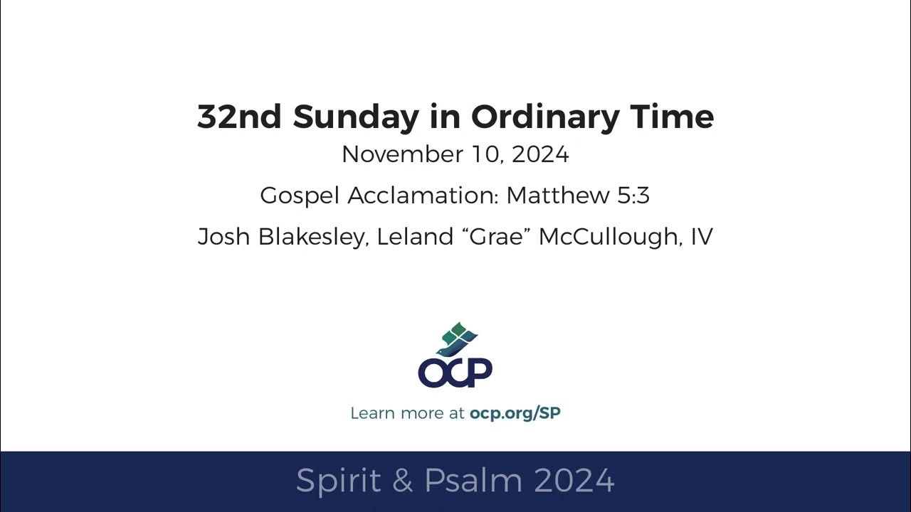 Spirit & Psalm - 32nd Sunday in Ordinary Time, 2024 - Year B - Gospel Acc. - Blakesley ...