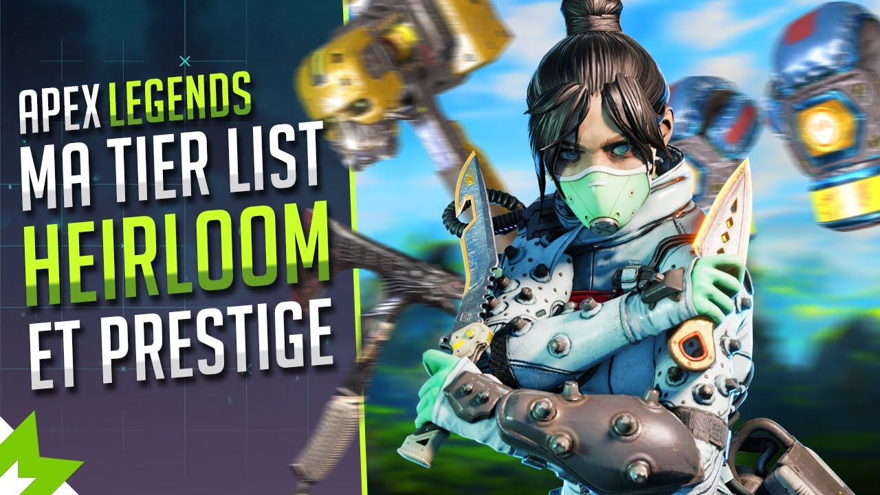 La TIERLIST des HEIRLOOMS et skins PRESTIGES sur APEX LEGENDS - YouTube