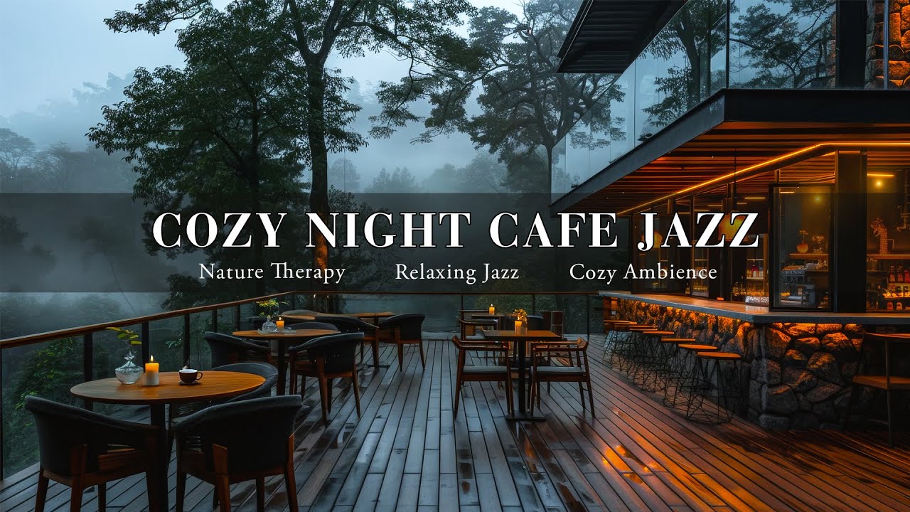 Cozy Night Cafe Jazz 🌙 Relaxing Jazz Music & Nature Therapy Ambience ...