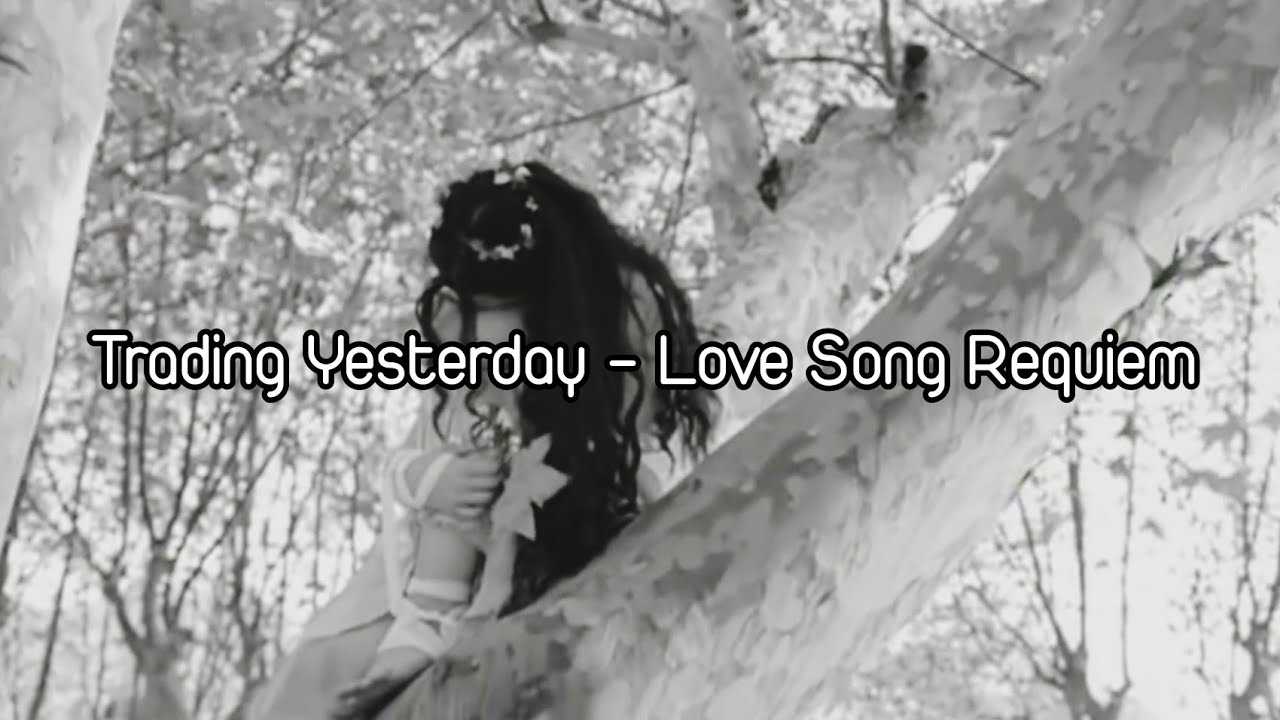 Trading Yesterday - Love Song Requiem (subtitulado al español) - YouTube
