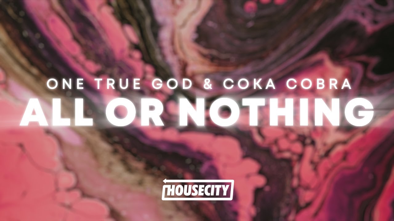One True God & Coka Cobra - All Or Nothing - YouTube