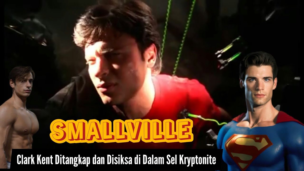 Smallville Torture Scene * Clark Kent Superman Disiksa di Dalam Sel ...