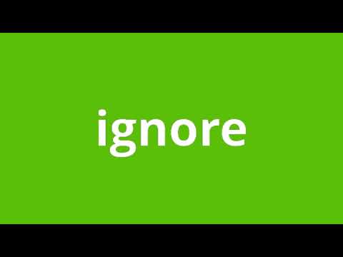what is the meaning of ignore. - YouTube