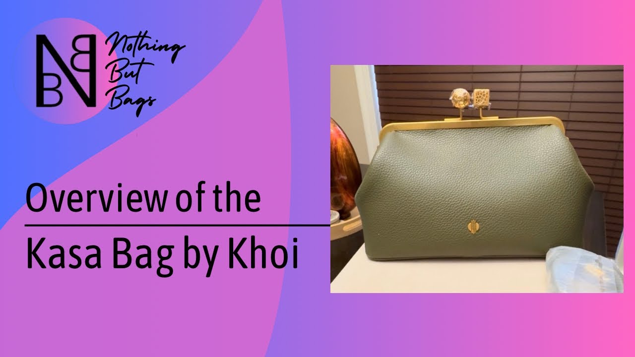 Overview of the Khoi Kasa Bag | What Fits & Real Thoughts | Nothing But ...