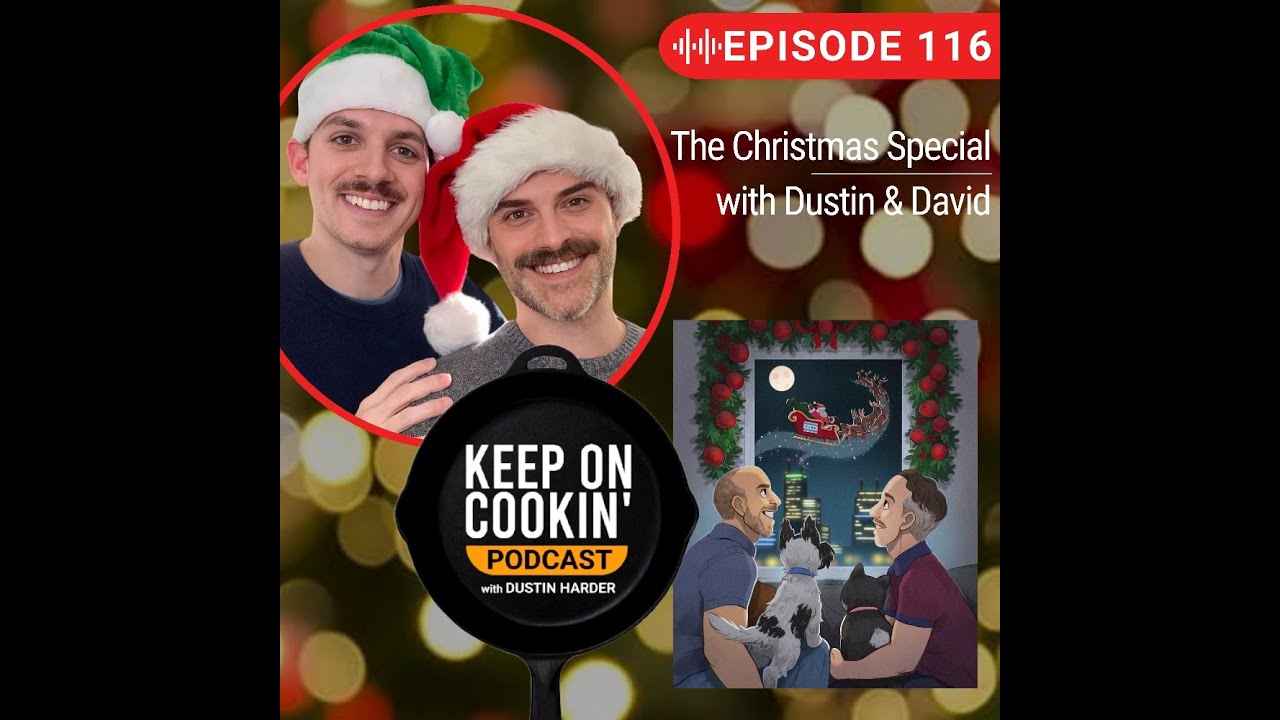116 - The Christmas Special with Dustin and David (Keep on Cookin ...