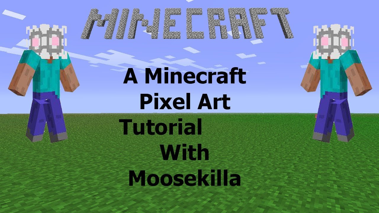 A Minecraft Pixel Art Tutorial With Moosekilla - YouTube