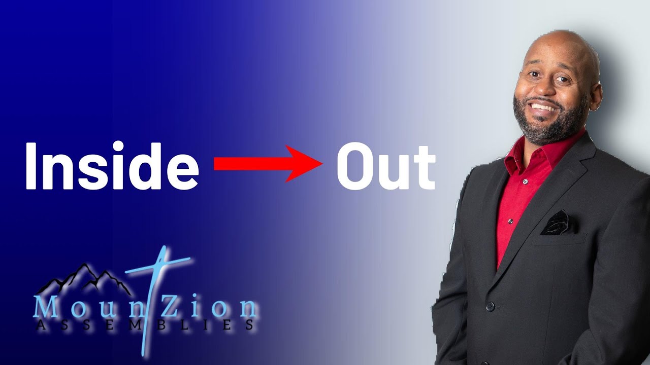 Inside Out | Elder Jason Ellard | Mount Zion Assemblies - YouTube