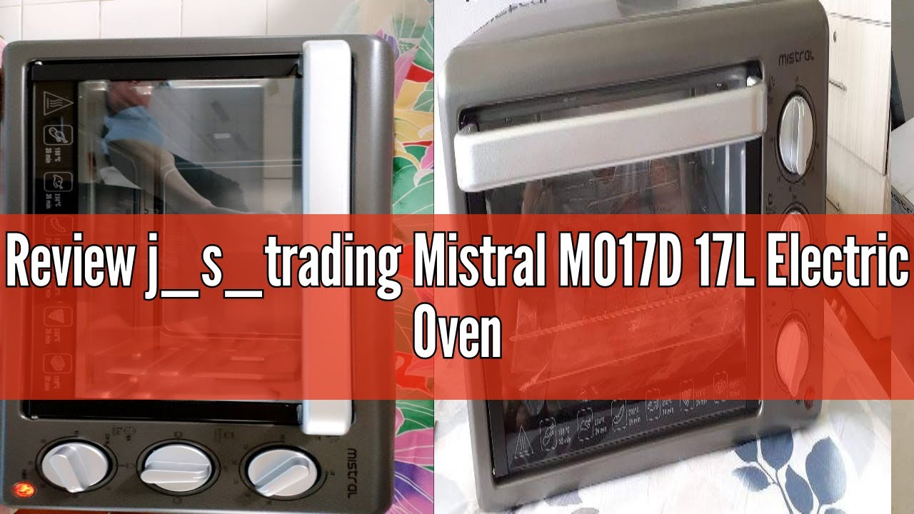 Review j_s_trading Mistral MO17D 17L Electric Oven - YouTube