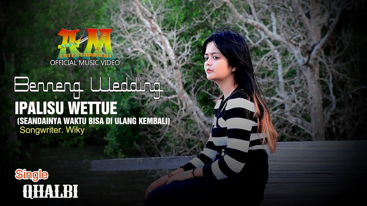 BENNENG WEDDING IPALISU WETTUE (Qhalbi Official Music Video) - YouTube ...