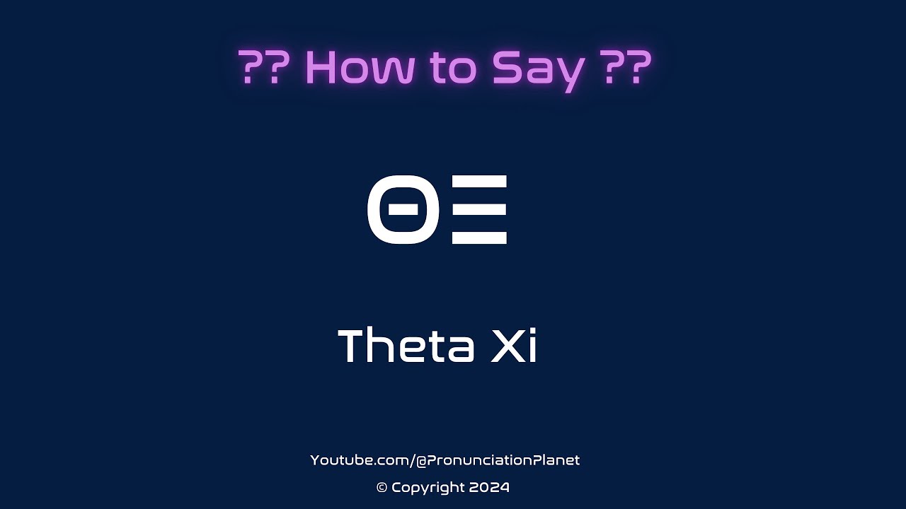 How to Pronounce Theta Xi (ΘΞ)? (CORRECTLY) | Pronunciation Planet ...