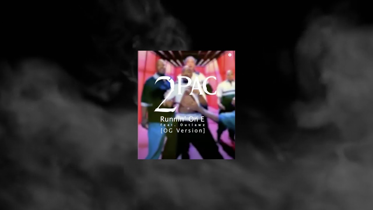 2Pac - Runnin’ On E OG (feat. Outlawz & Nutt-So) (Best Quality ...