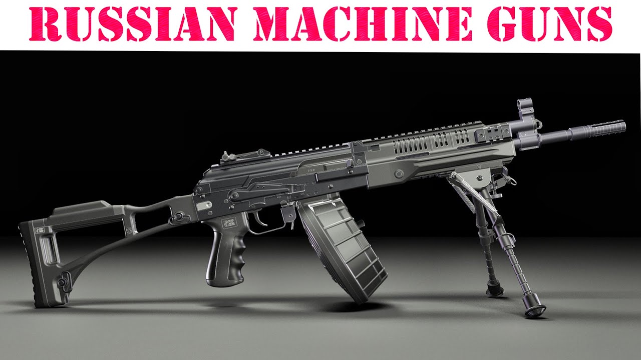 Russian Machine Guns PKM, NSV Utes, RPK 74M, Kord, PKP Pecheneg, RPK 16 ...
