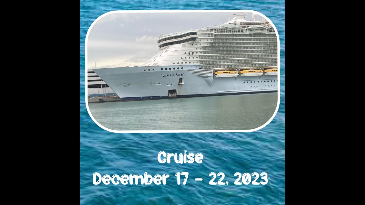 Cruise December 17-22, 2023 - YouTube