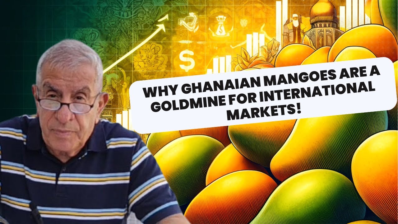 WHY GHANAIAN MANGOES ARE A GOLDMINE FOR INTERNATIONAL MARKETS! - YouTube