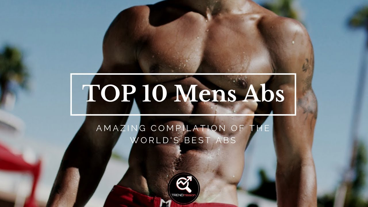 Top 10 Mens Abs | Amazing Compilation Of The Best Mens Abs From Around ...