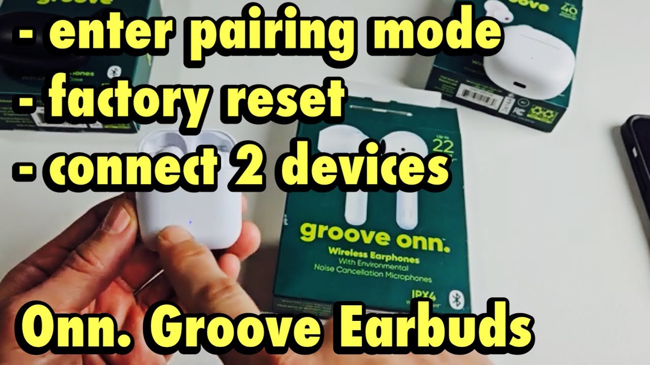 Onn. Groove Earbuds: How to Enter Pairing Mode, Factory Reset & Connect ...