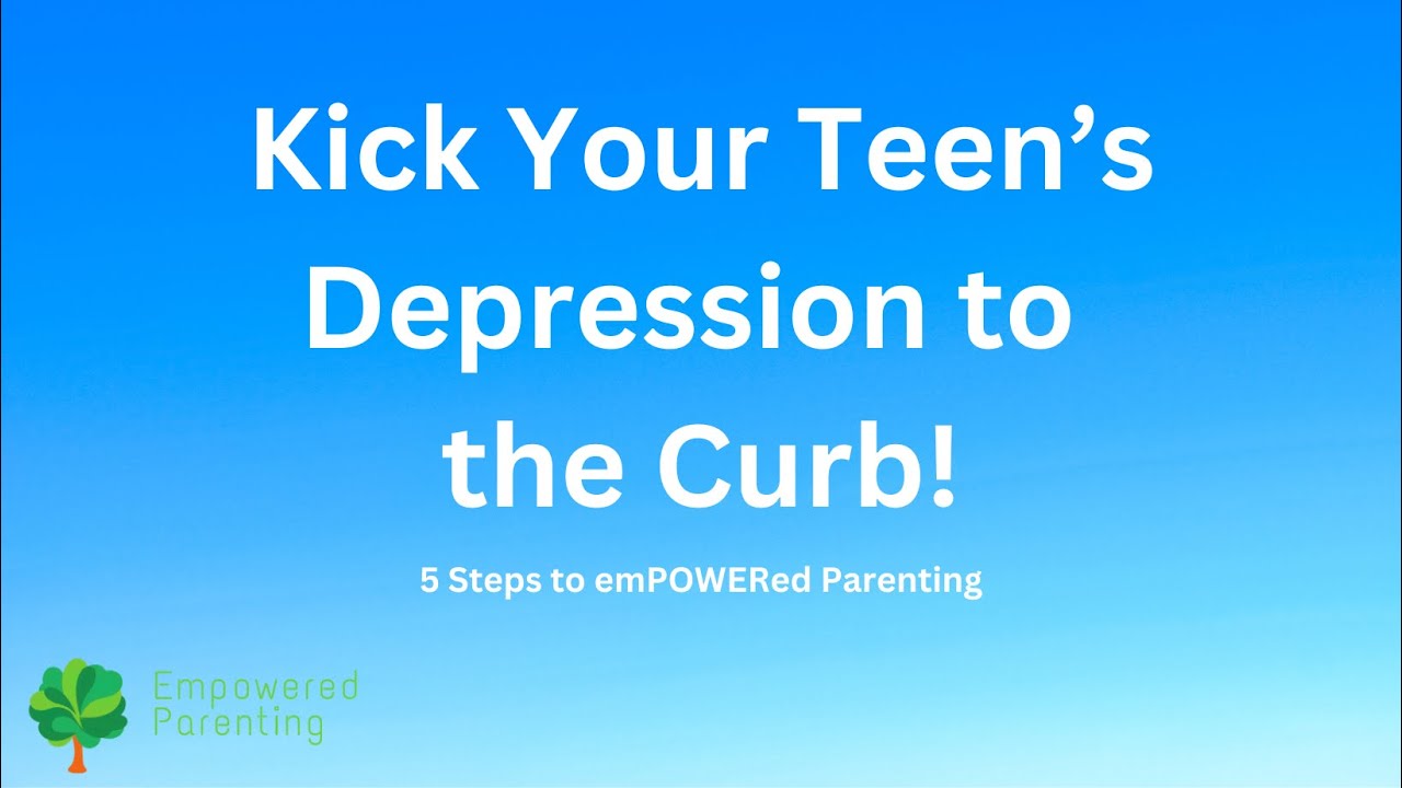 Kick Your Teen's Depression to the Curb Webinar - YouTube